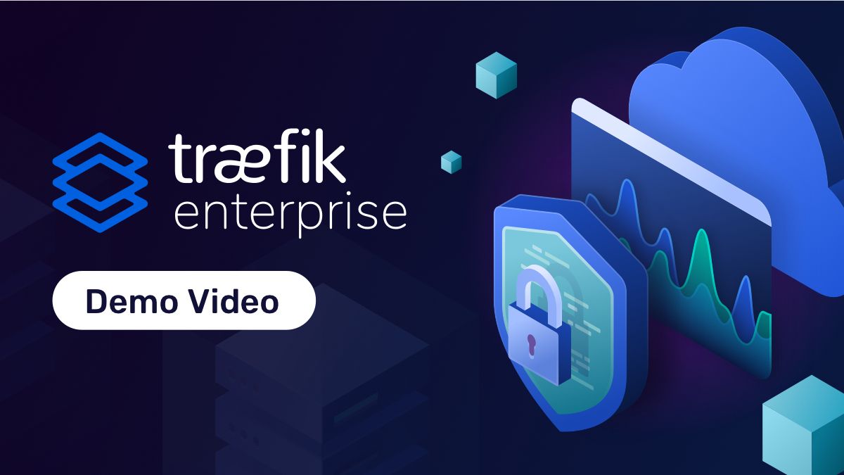 A Demo of Traefik Enterprise, the cloud-native reverse proxy