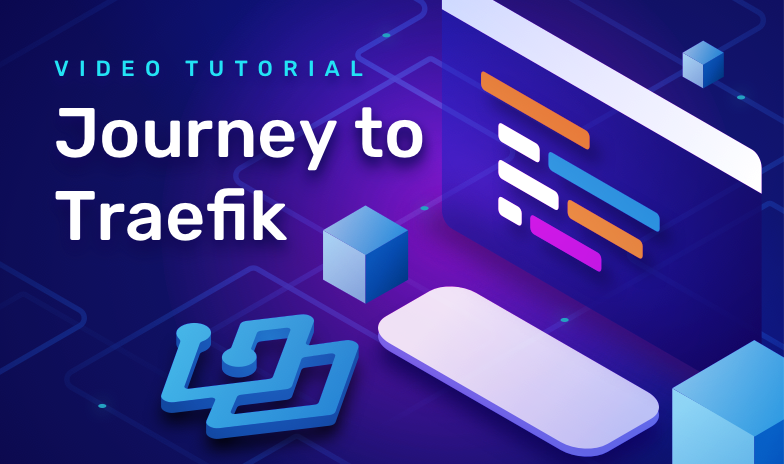 Launching the Journey to Traefik