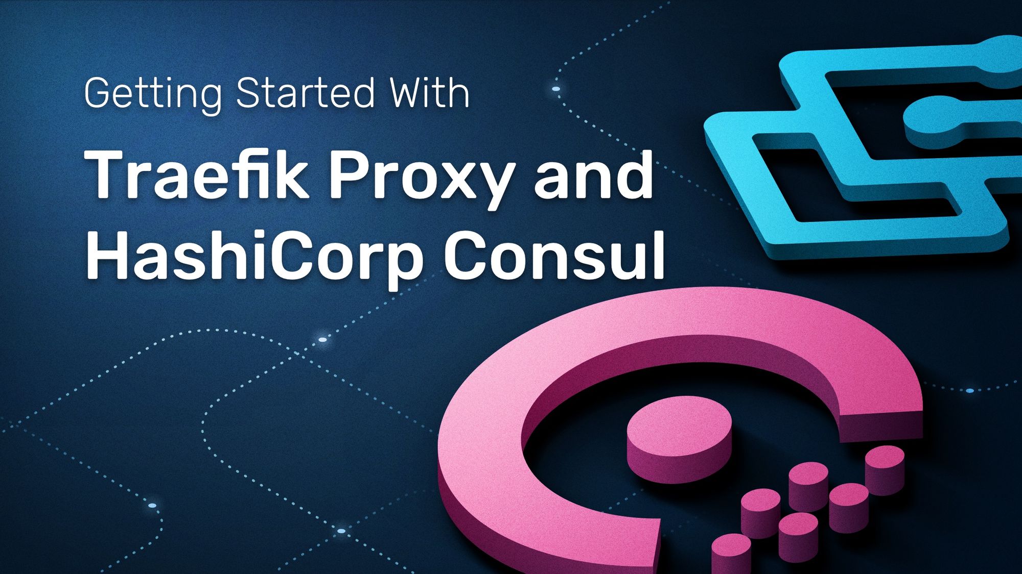 Traefik Proxy and HashiCorp Consul | Traefik Labs