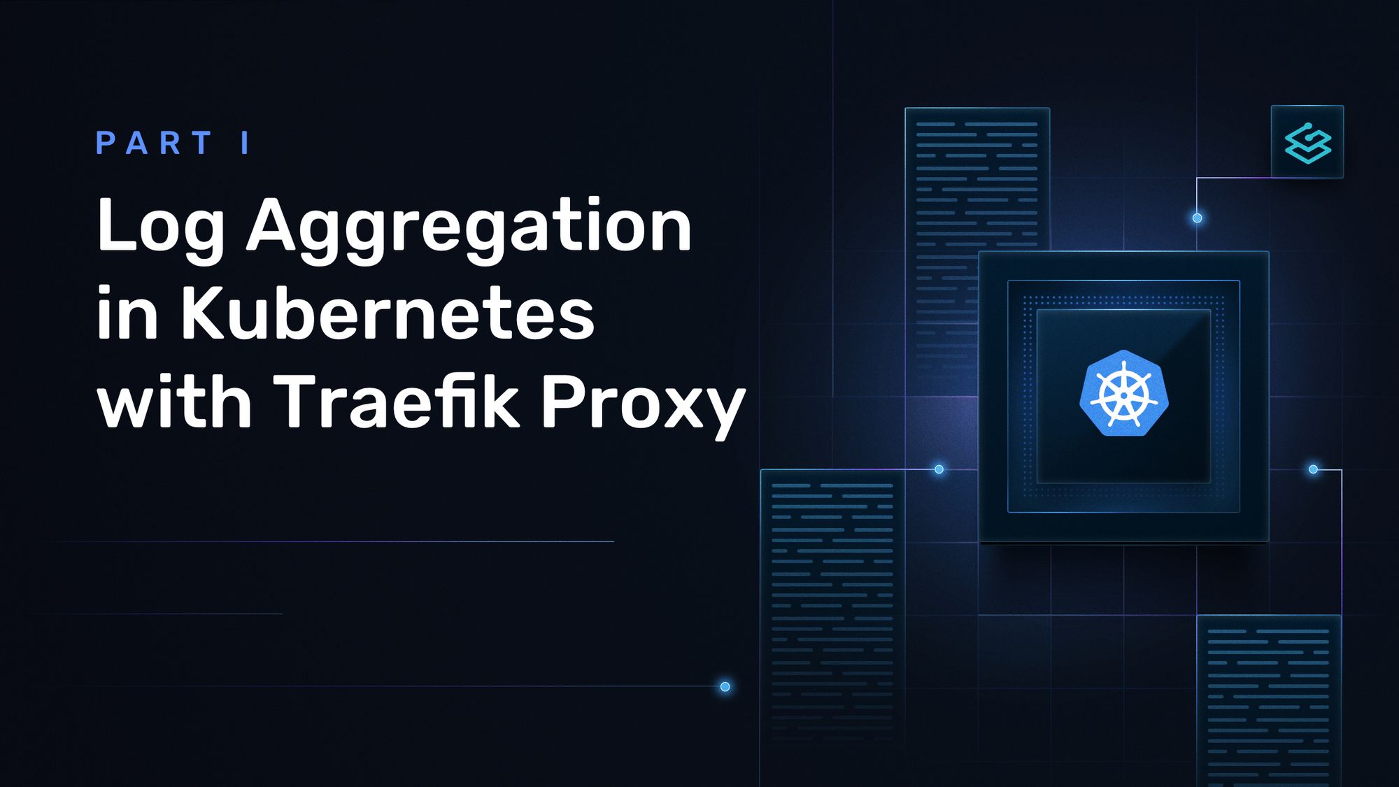 Log Aggregation In Kubernetes With Traefik Proxy