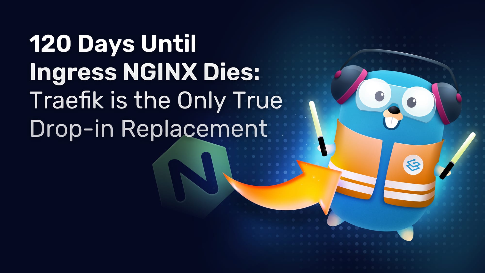 Why Traefik is the Best Ingress NGINX Replacement | Traefik Labs